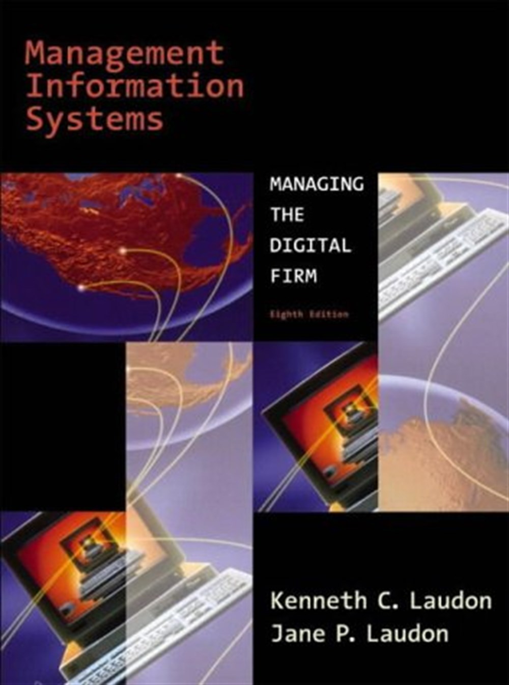 Management Information Systems: Managing the Digital Firm, 8th Ed ...